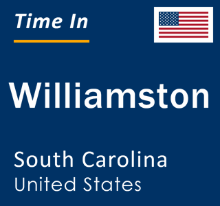 Current Local Time in Williamston, South Carolina, United States
