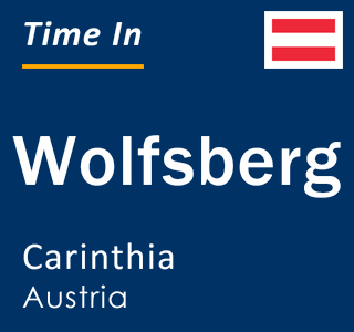 Current Local Time in Wolfsberg, Carinthia, Austria
