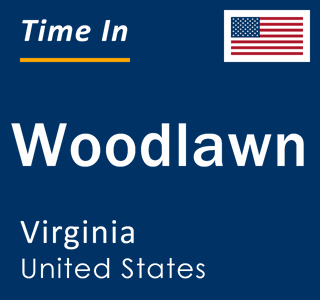 Current Local Time in Woodlawn, Virginia, United States