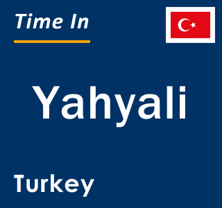 Current Local Time in Yahyali, Turkey