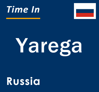 Current Local Time in Yarega, Russia