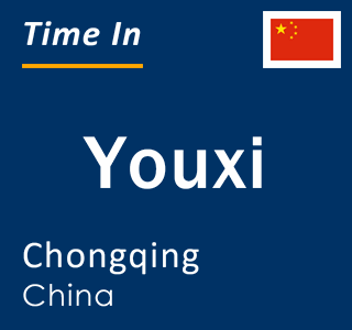 Current Local Time in Youxi, Chongqing, China