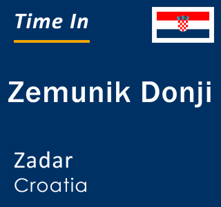 Current Local Time in Zemunik Donji, Zadar, Croatia