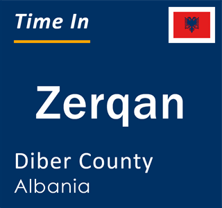 Current Local Time in Zerqan, Diber County, Albania