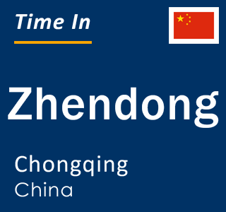 Current Local Time in Zhendong, Chongqing, China