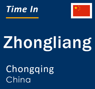 Current Local Time in Zhongliang, Chongqing, China
