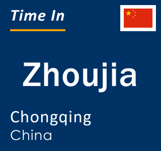 Current Local Time in Zhoujia, Chongqing, China