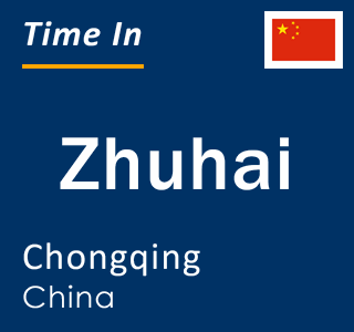 Current Local Time in Zhuhai, Chongqing, China