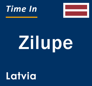 Current Local Time in Zilupe, Latvia