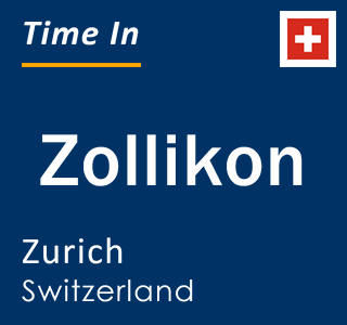 Current Local Time in Zollikon, Zurich, Switzerland
