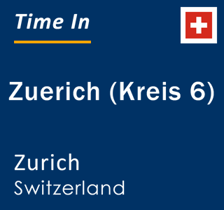 Current Local Time in Zuerich (Kreis 6), Zurich, Switzerland