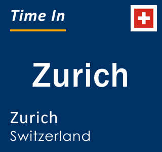 Current Local Time in Zurich, Zurich, Switzerland
