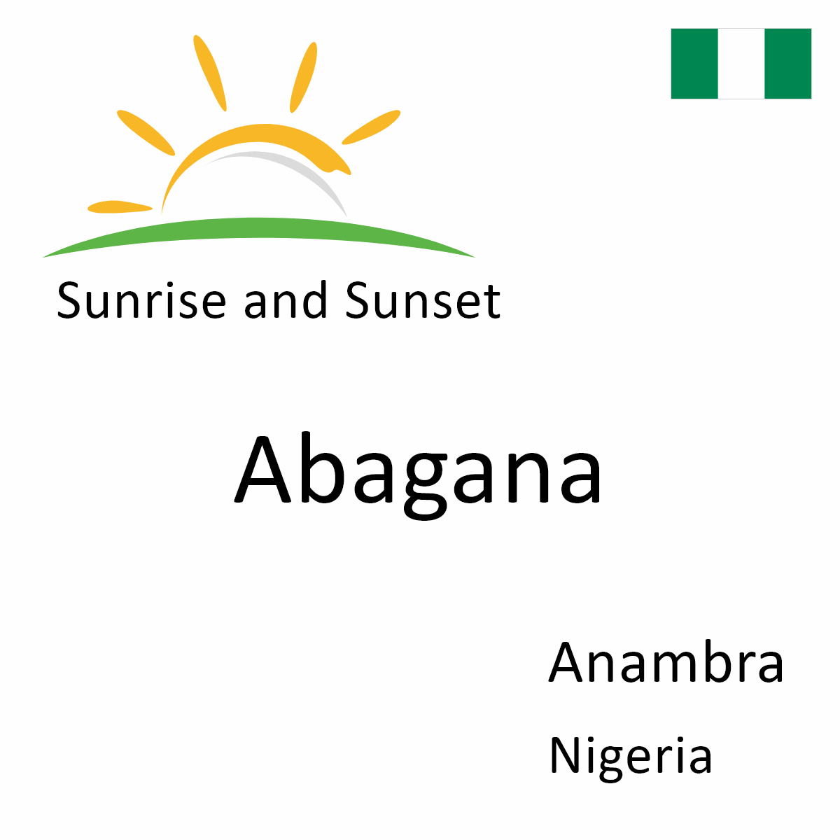 Sunrise and Sunset Times in Abagana, Anambra, Nigeria