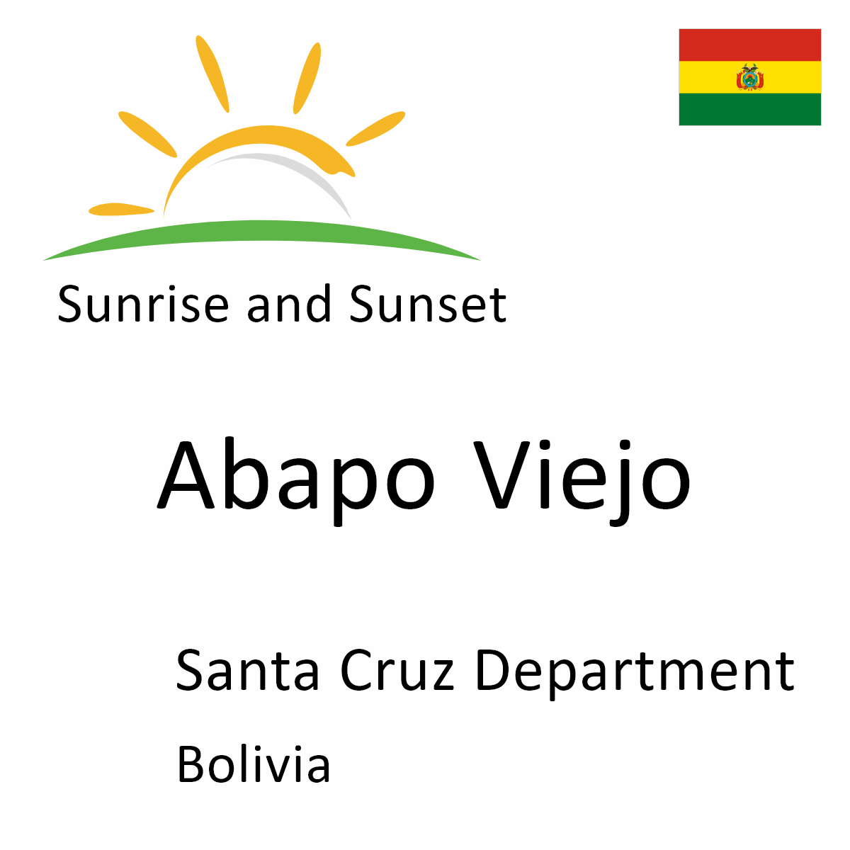 Sunrise and Sunset Times in Abapo Viejo, Santa Cruz Department, Bolivia