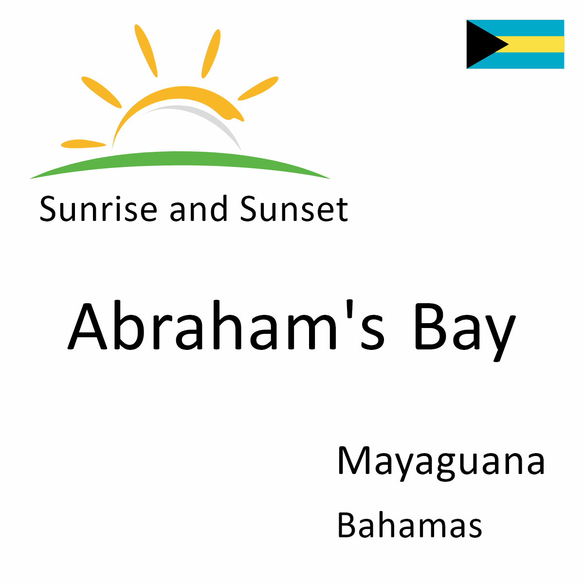 Sunrise and Sunset Times in Abraham's Bay, Mayaguana, Bahamas