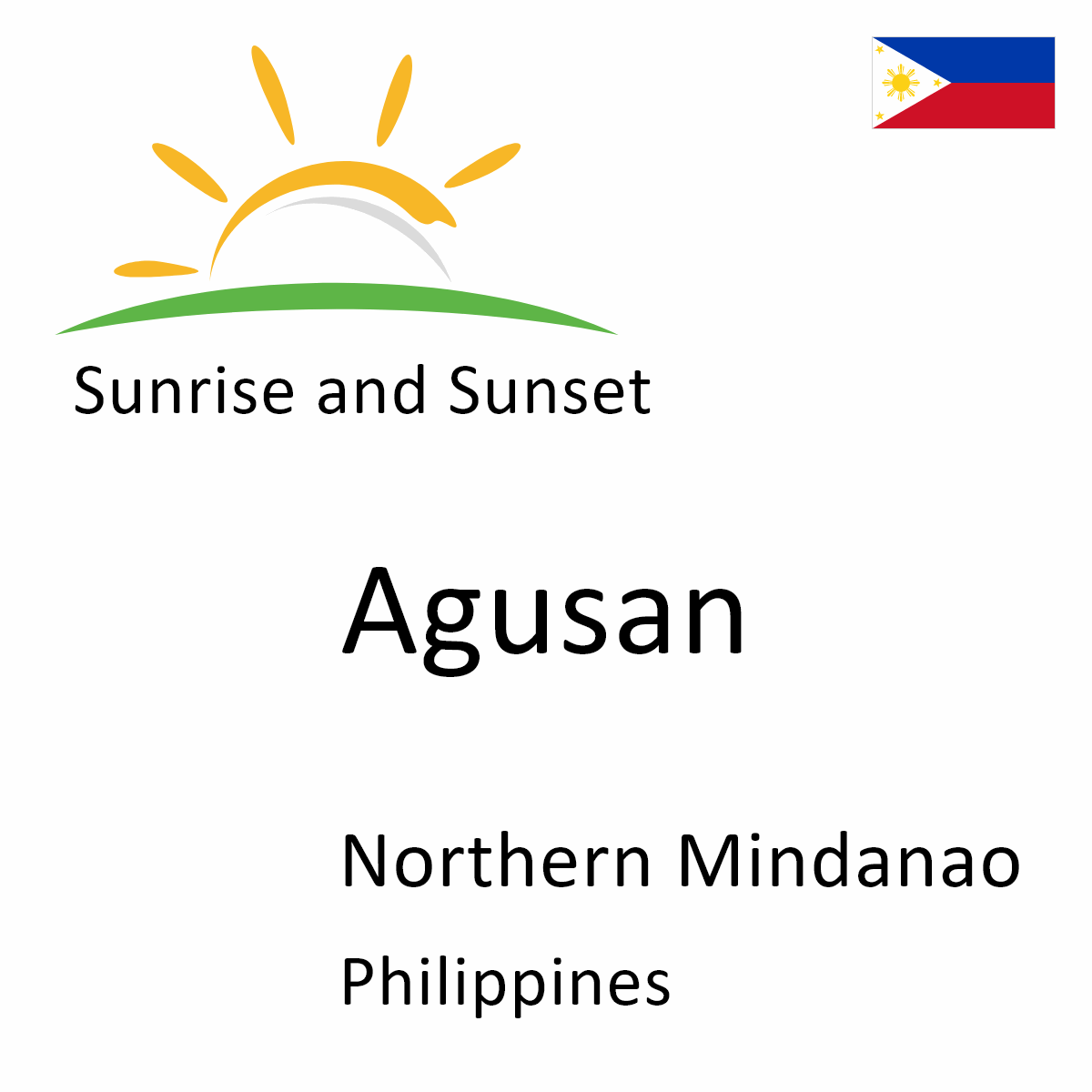 Sunrise and Sunset Times in Agusan, Northern Mindanao, Philippines