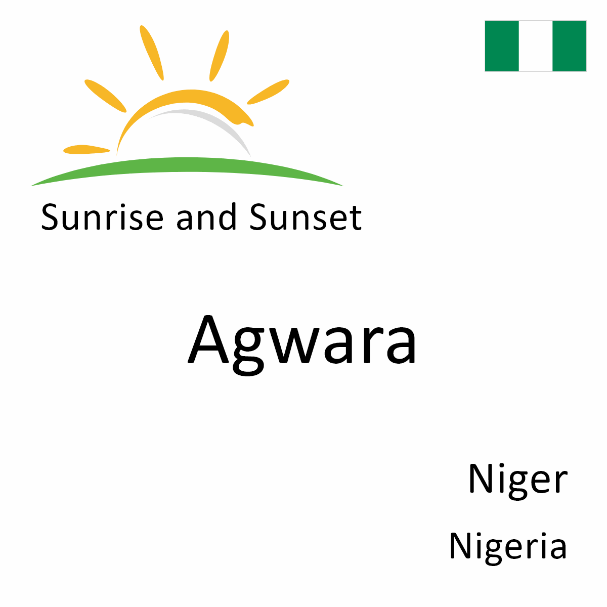 Sunrise and Sunset Times in Agwara, Niger, Nigeria
