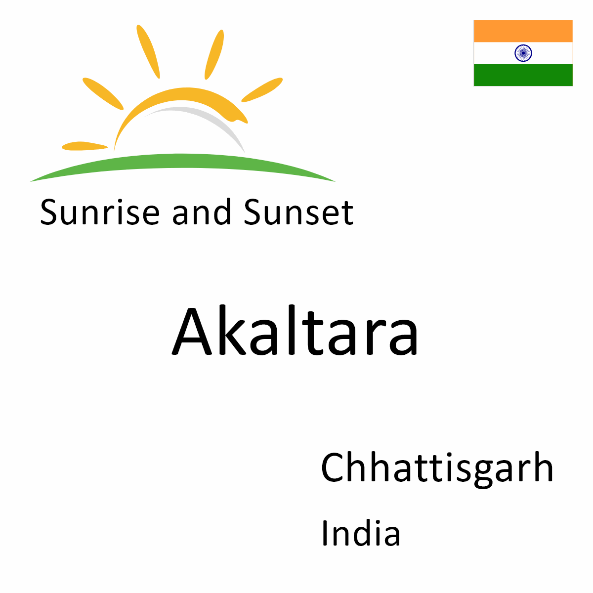 Sunrise and Sunset Times in Akaltara, Chhattisgarh, India