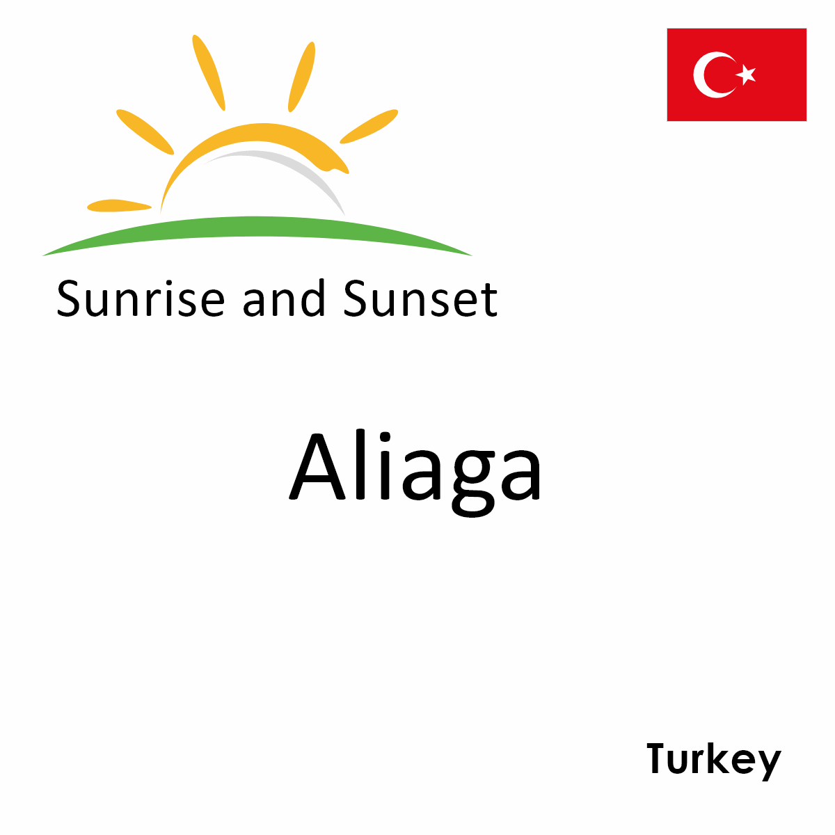 Sunrise and Sunset Times in Aliaga, Turkey