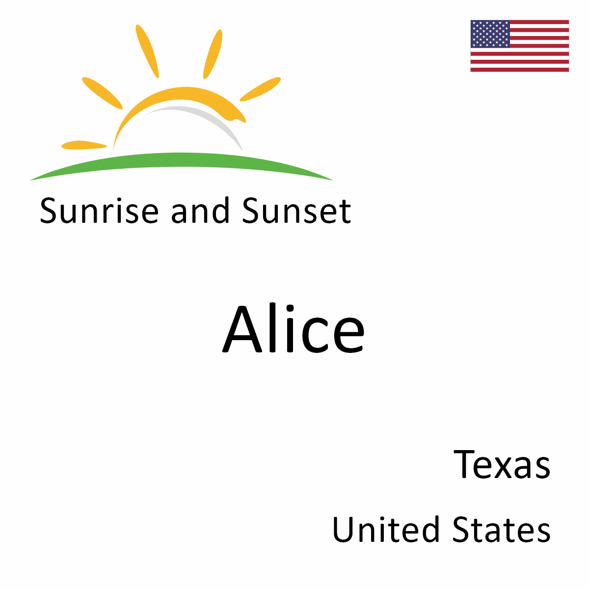 Sunrise and Sunset Times in Alice, Texas, United States