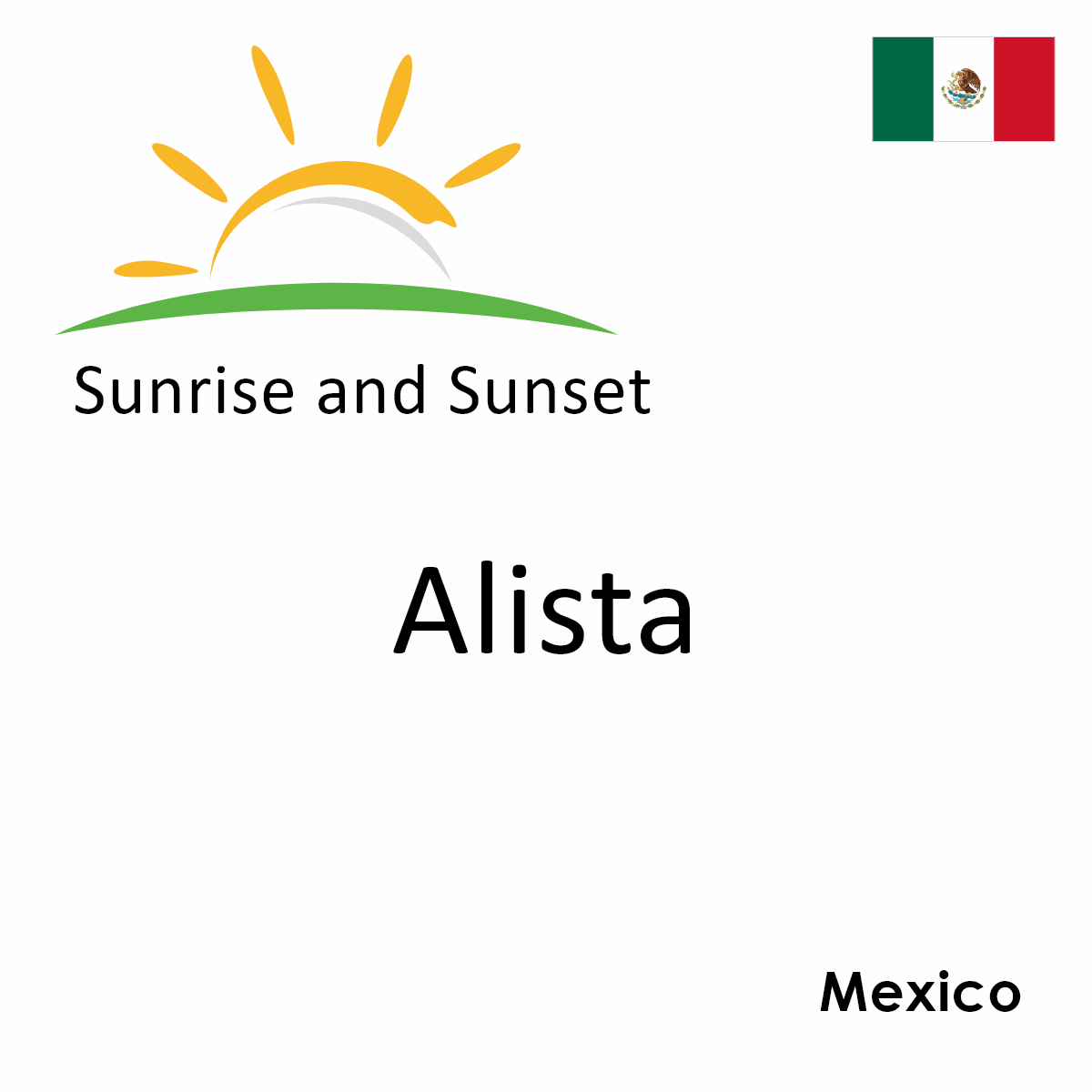 Sunrise and Sunset Times in Alista, Mexico