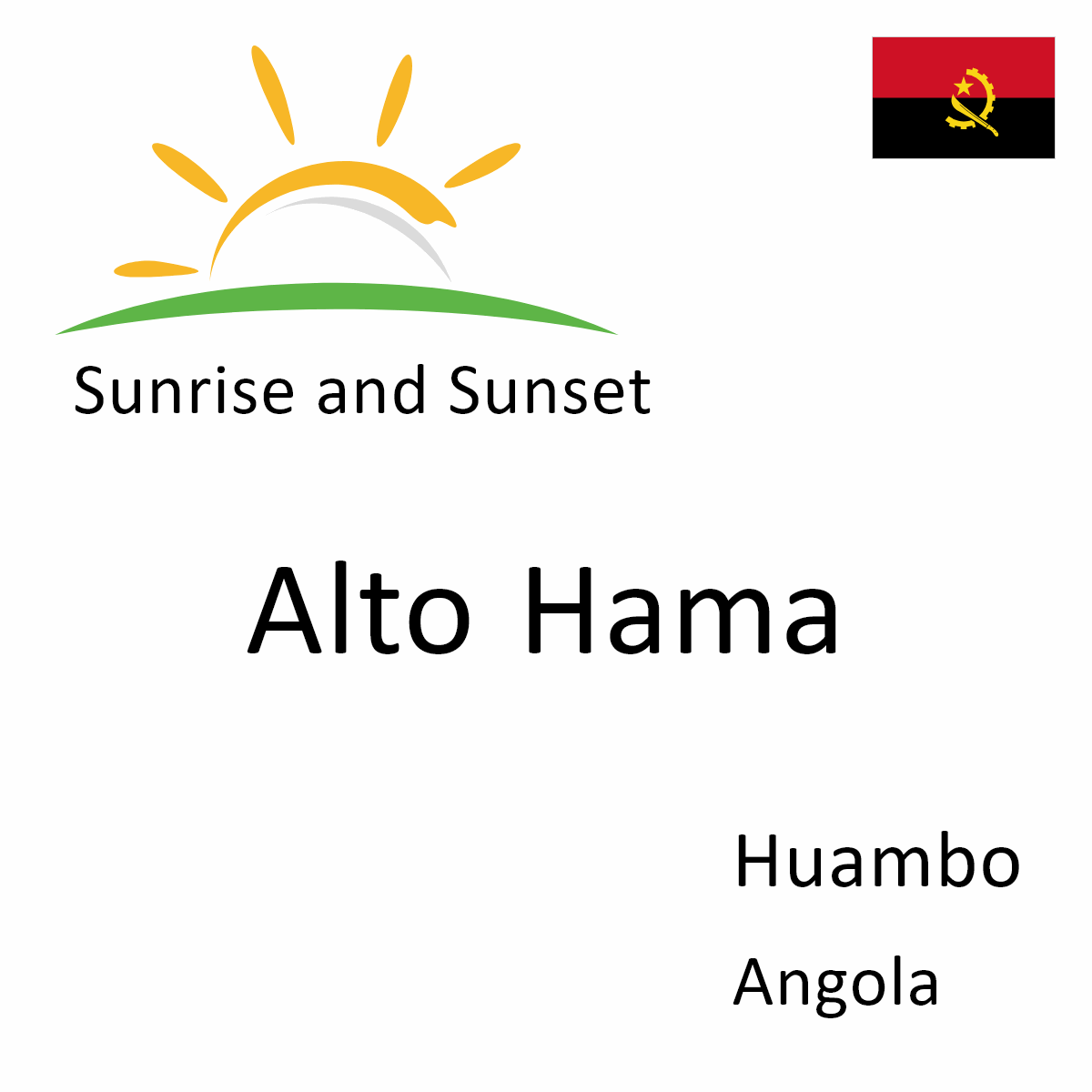 Sunrise and Sunset Times in Alto Hama, Huambo, Angola