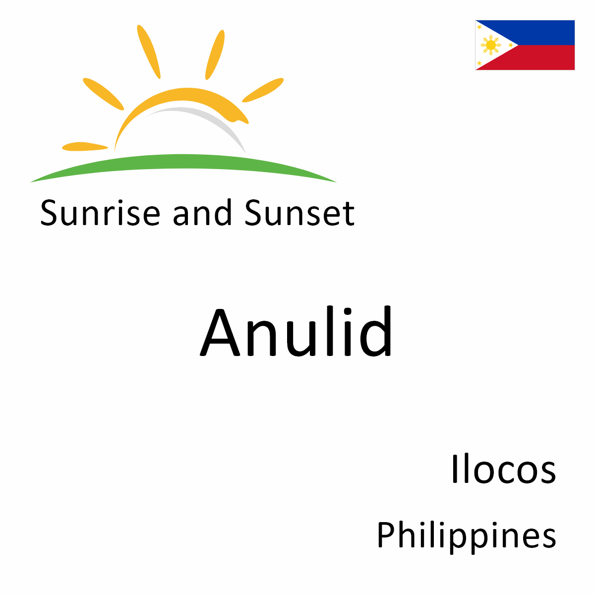 Sunrise and Sunset Times in Anulid, Ilocos, Philippines