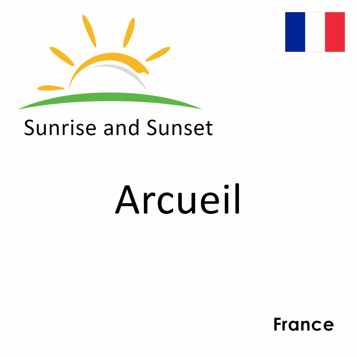 Sunrise and Sunset Times in Arcueil, France