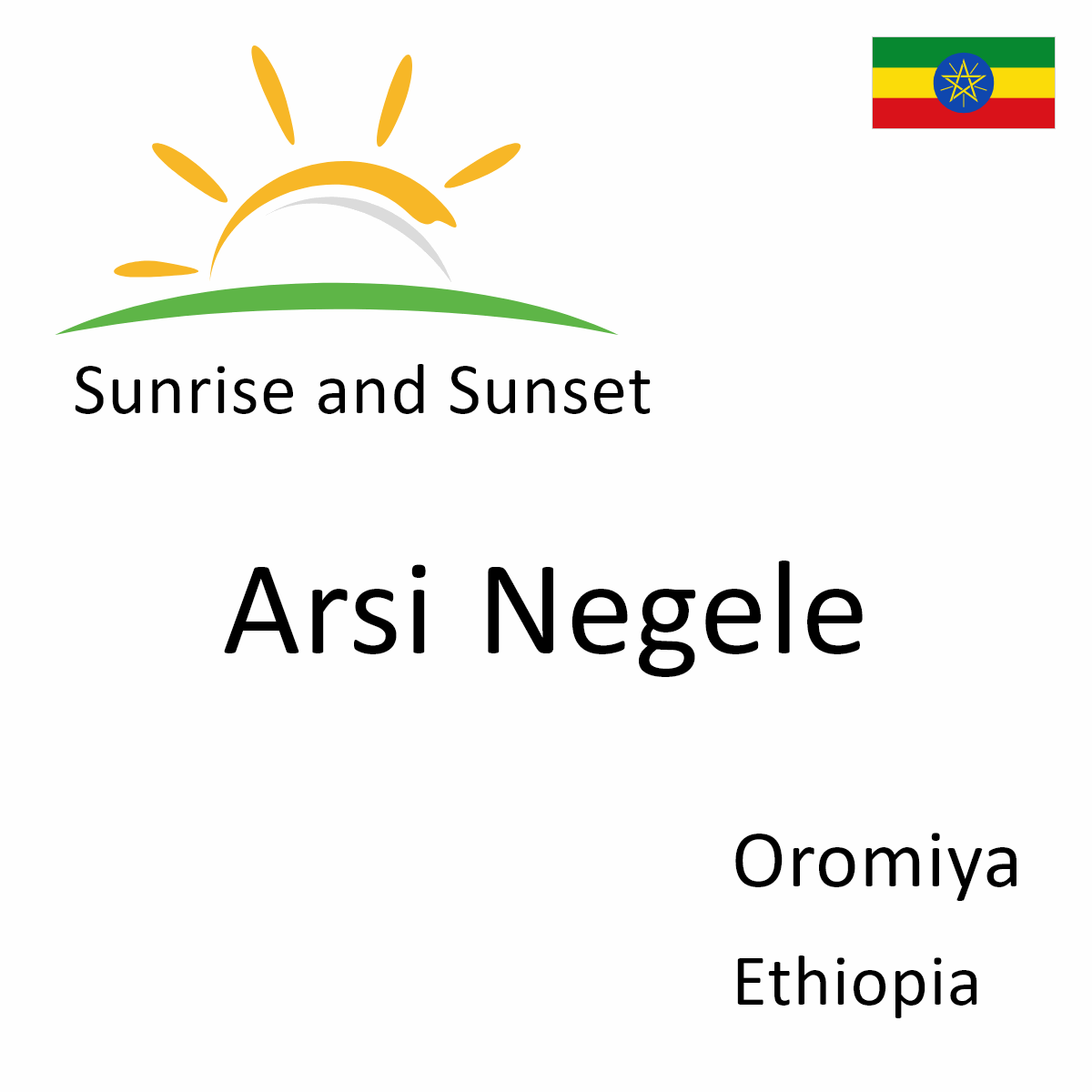 Sunrise and Sunset Times in Arsi Negele, Oromiya, Ethiopia