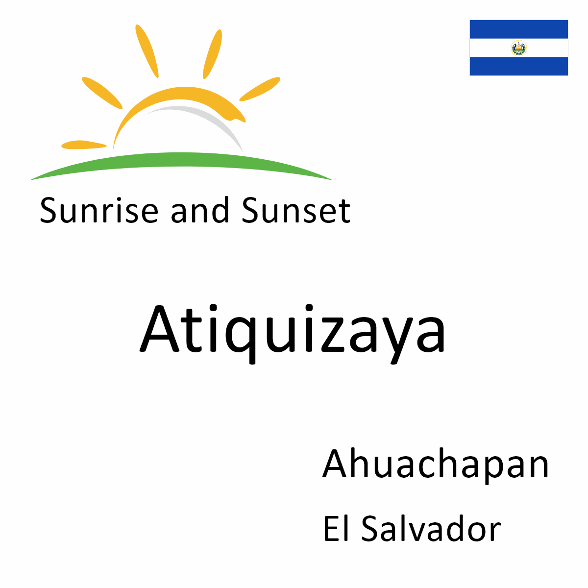 Sunrise and Sunset Times in Atiquizaya, Ahuachapan, El Salvador