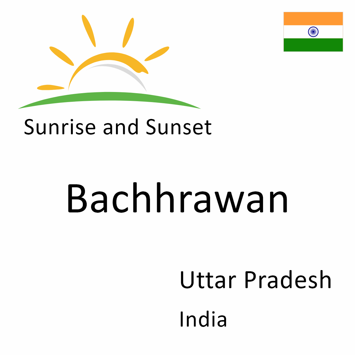Sunrise and Sunset Times in Bachhrawan, Uttar Pradesh, India