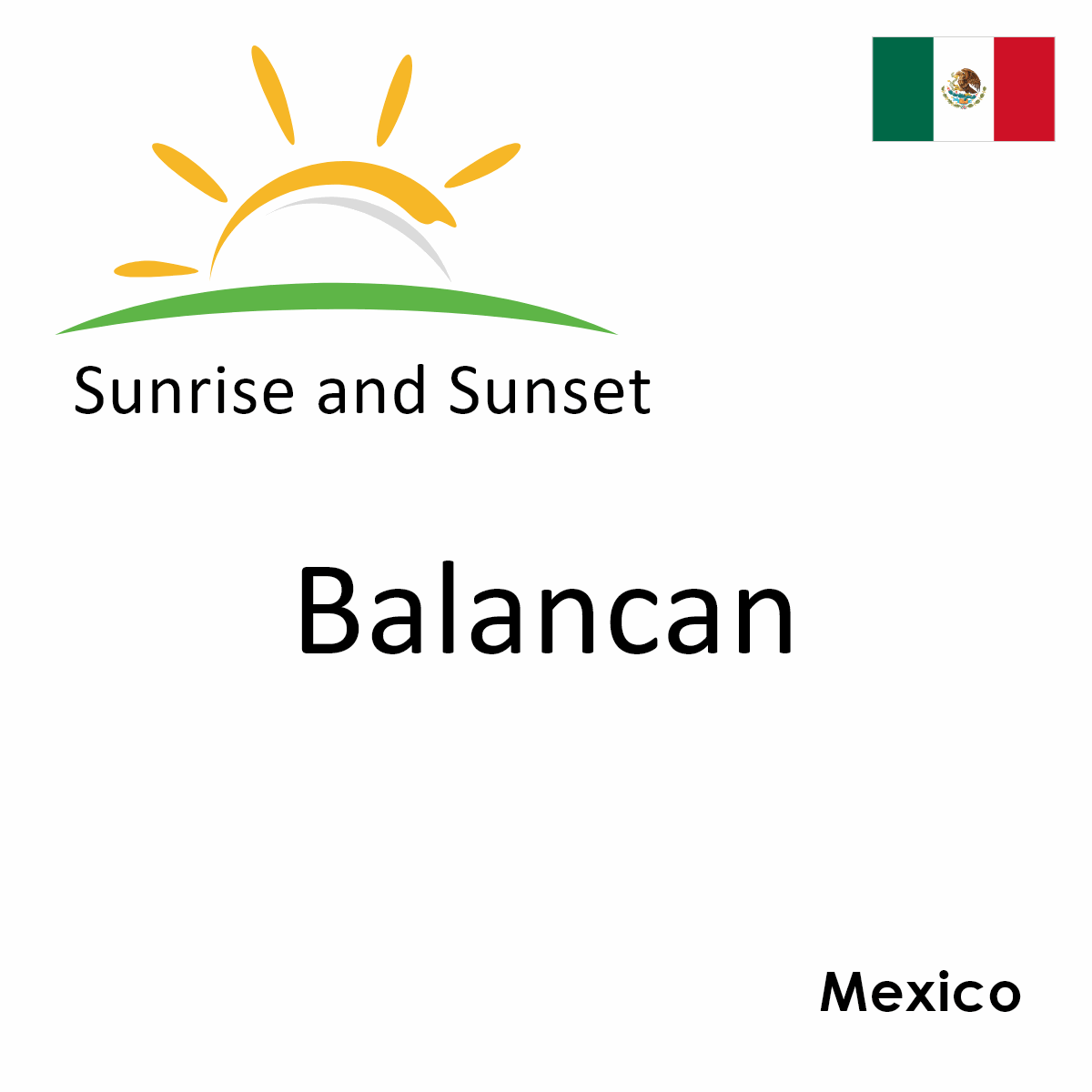 Sunrise and Sunset Times in Balancan, Mexico
