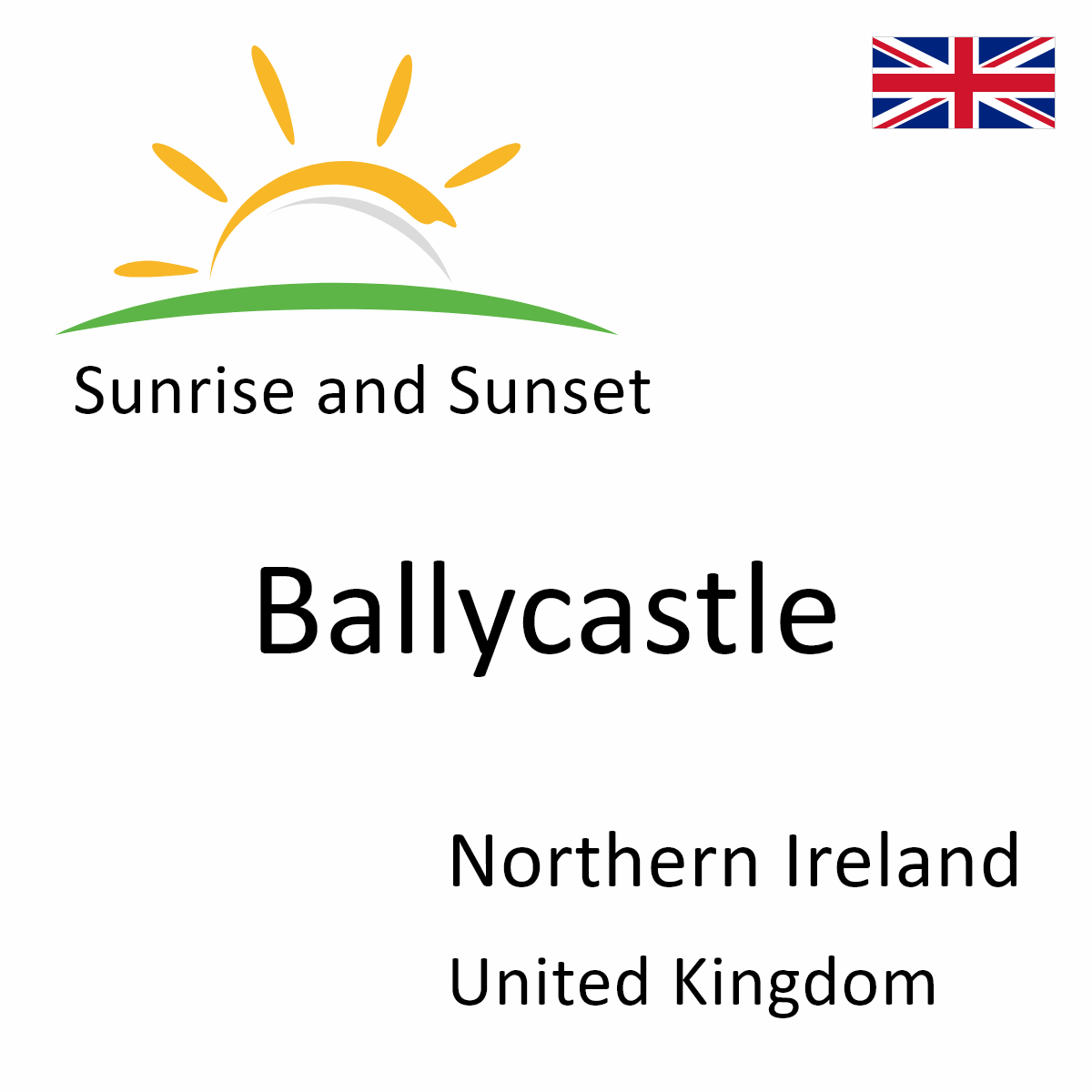 Sunrise and Sunset Times in Ballycastle, Northern Ireland, United Kingdom