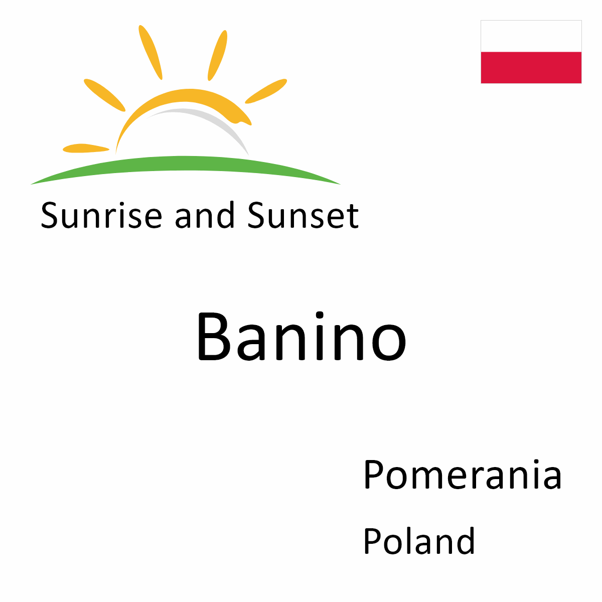 Sunrise and Sunset Times in Banino, Pomerania, Poland