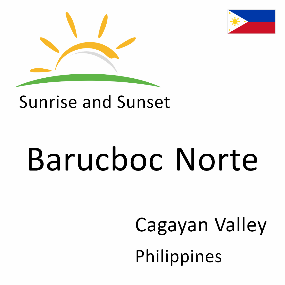 Sunrise and Sunset Times in Barucboc Norte, Cagayan Valley, Philippines