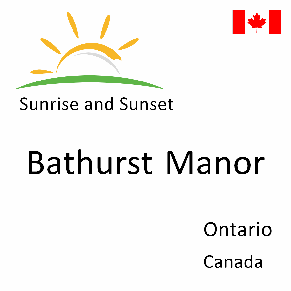 Sunrise and Sunset Times in Bathurst Manor, Ontario, Canada