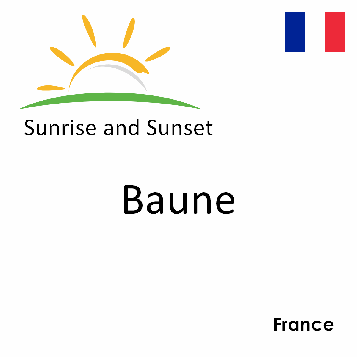 Sunrise and Sunset Times in Baune, France