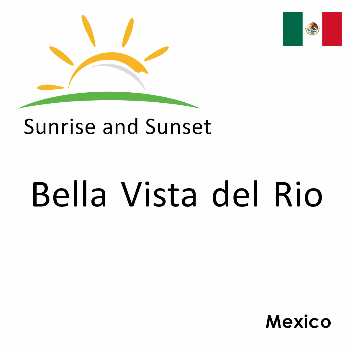 Sunrise and Sunset Times in Bella Vista del Rio, Mexico