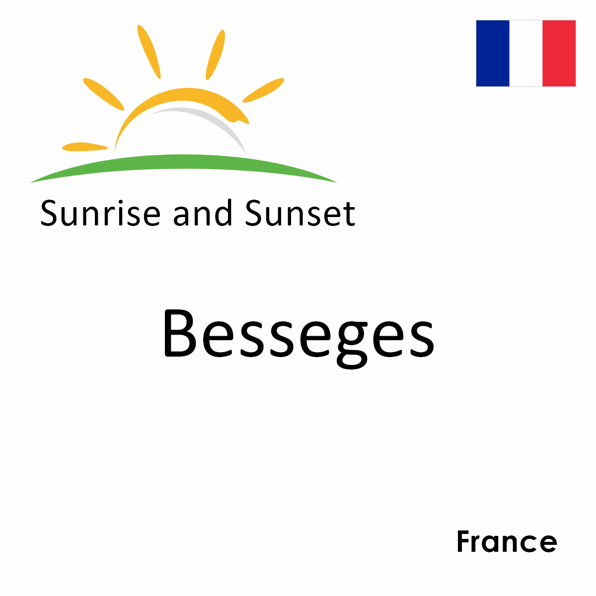 Sunrise and Sunset Times in Besseges, France