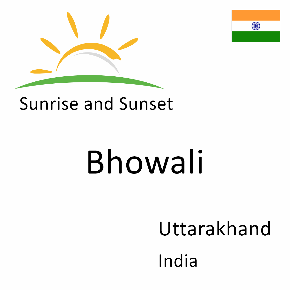 Sunrise and Sunset Times in Bhowali, Uttarakhand, India