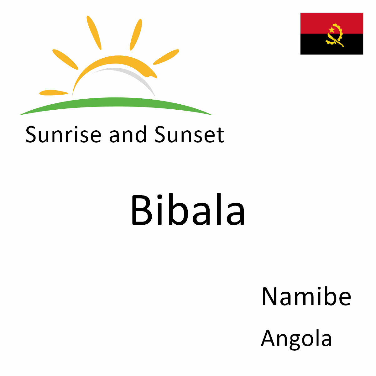 Sunrise and Sunset Times in Bibala, Namibe, Angola