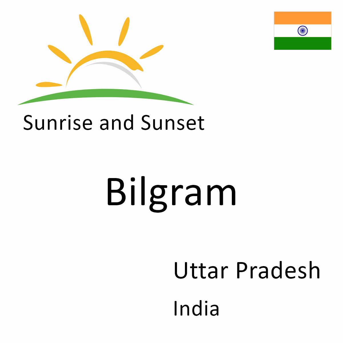 Sunrise and Sunset Times in Bilgram, Uttar Pradesh, India