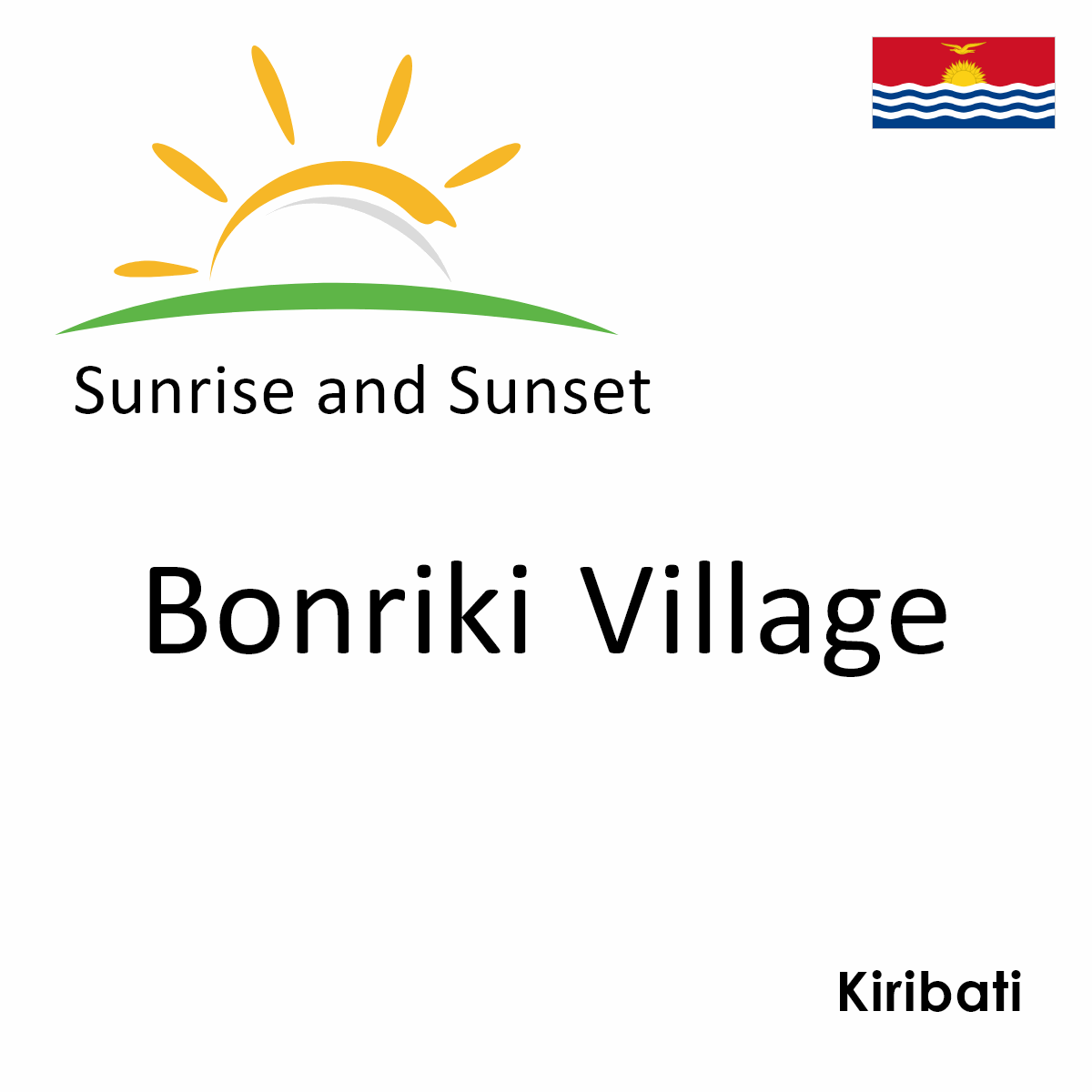 Sunrise and Sunset Times in Bonriki Village, Kiribati