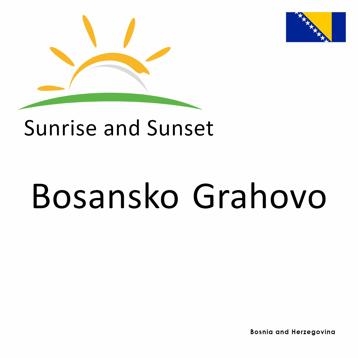 Sunrise and Sunset Times in Bosansko Grahovo, Bosnia and Herzegovina