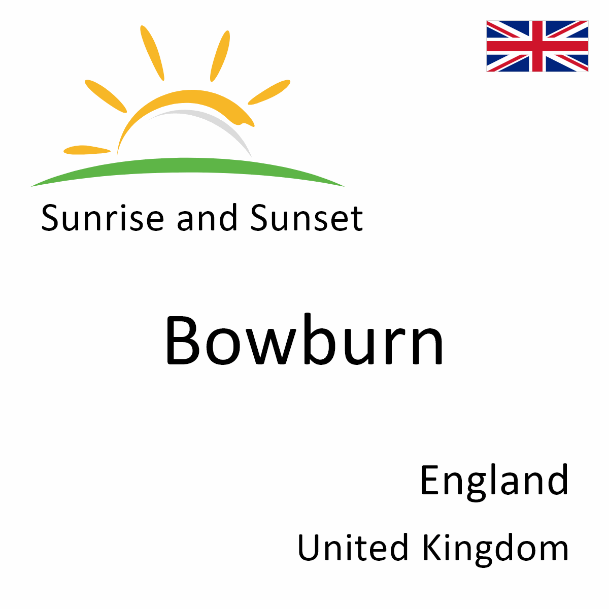 Sunrise and Sunset Times in Bowburn, England, United Kingdom