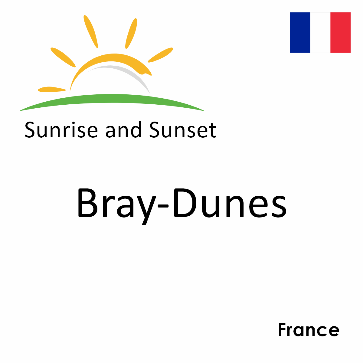 Sunrise and Sunset Times in Bray-Dunes, France