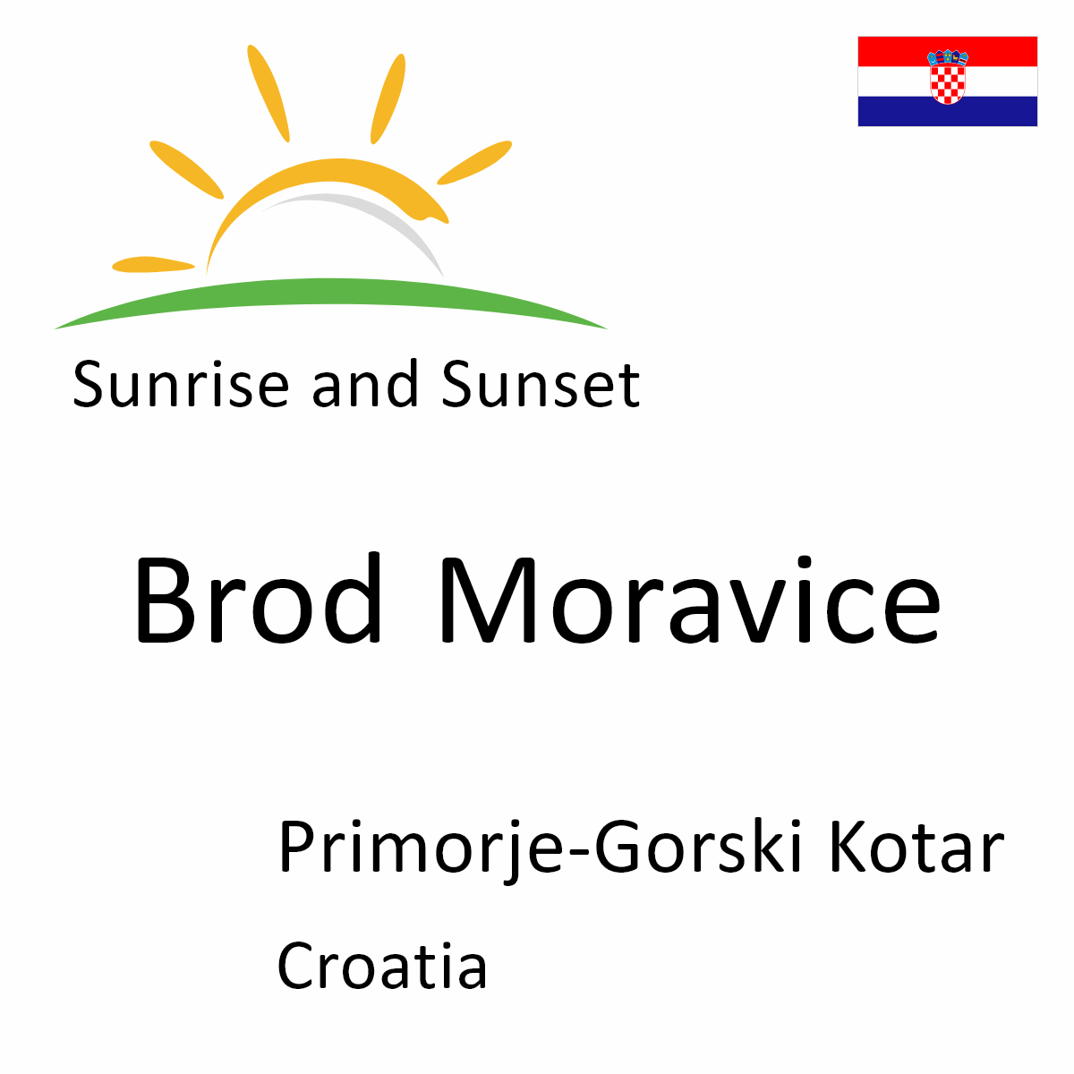 Sunrise and Sunset Times in Brod Moravice, Primorje-Gorski Kotar, Croatia