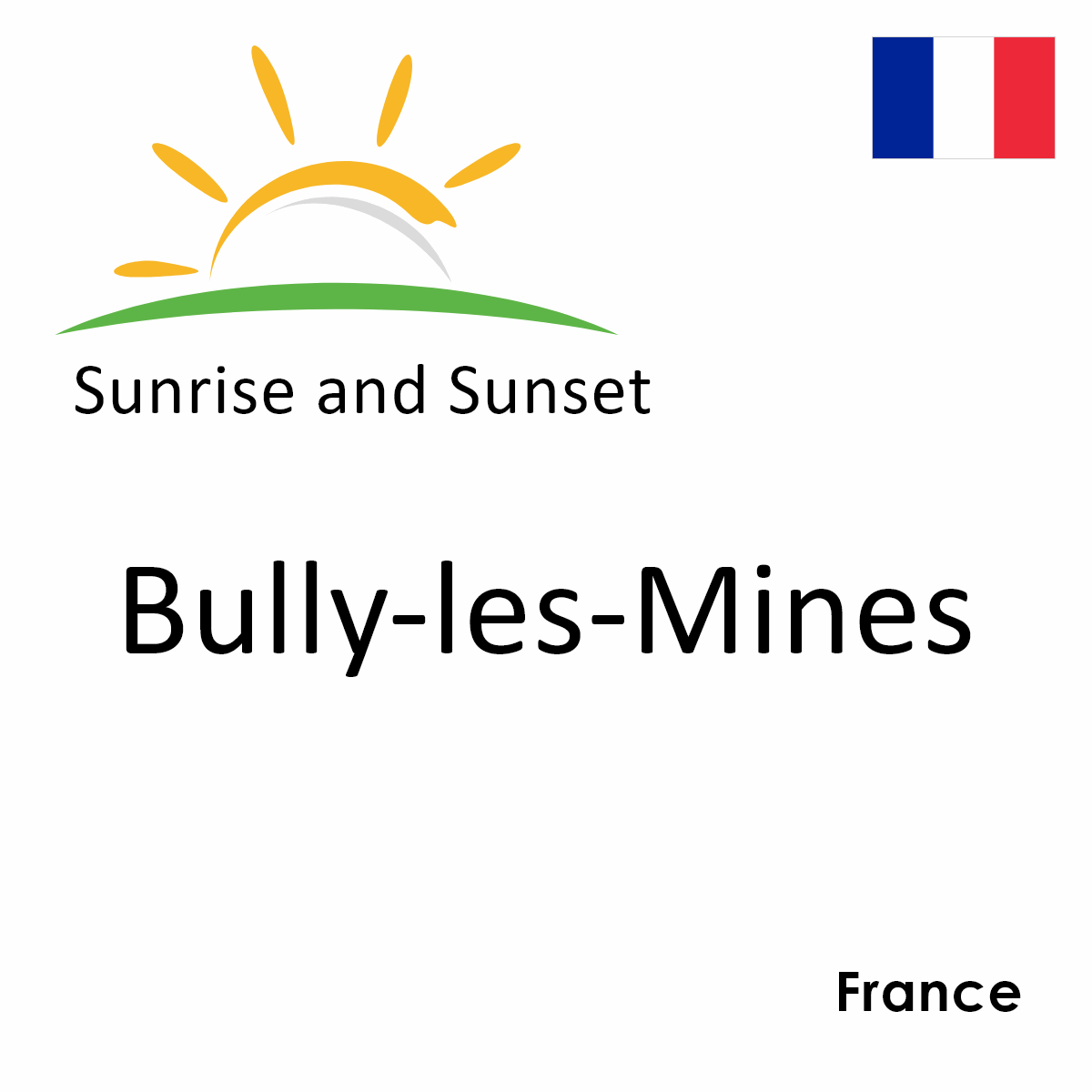 Sunrise and Sunset Times in Bully-les-Mines, France