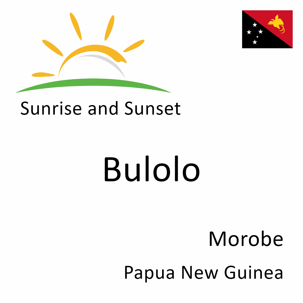 Sunrise and Sunset Times in Bulolo, Morobe, Papua New Guinea
