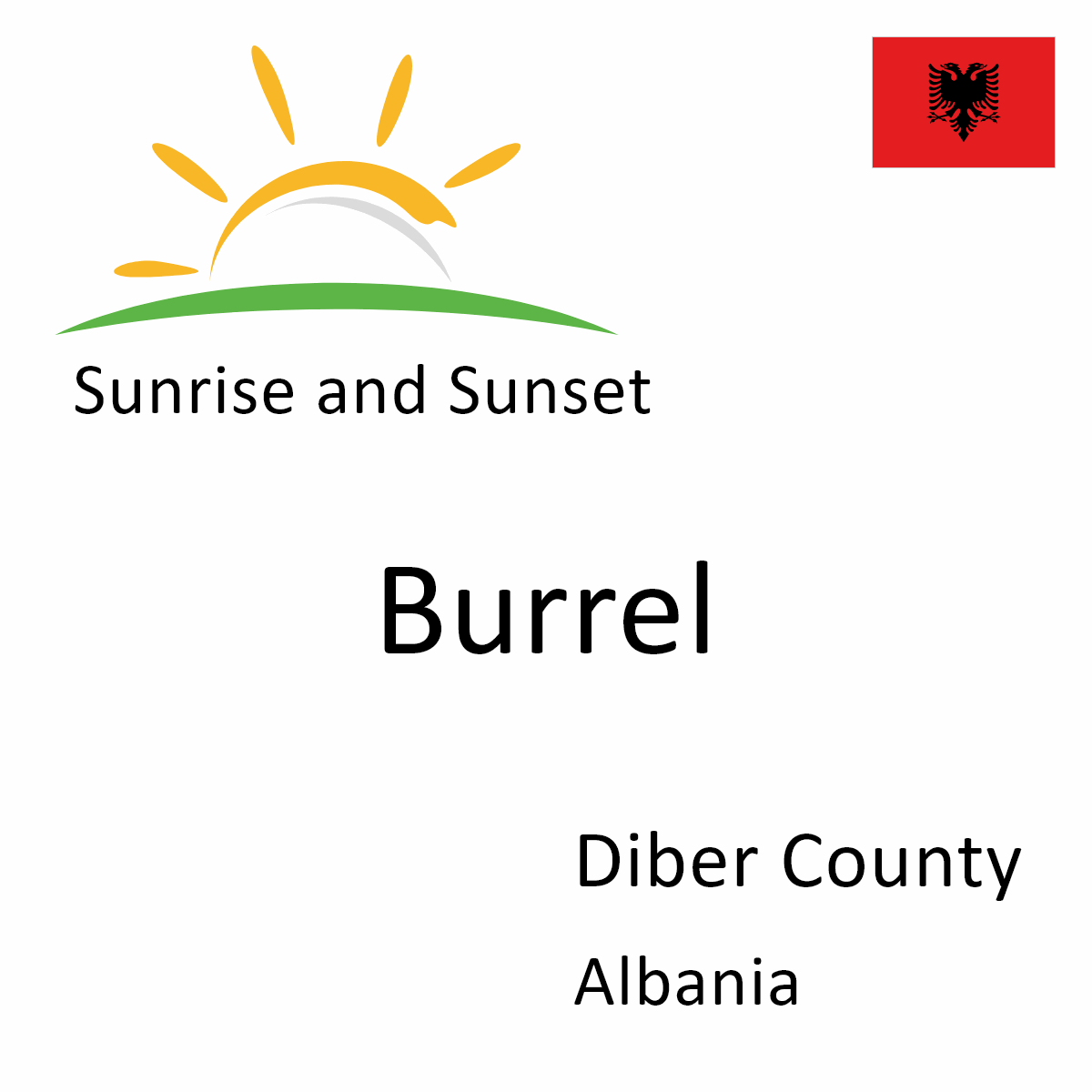 Sunrise and Sunset Times in Burrel, Diber County, Albania